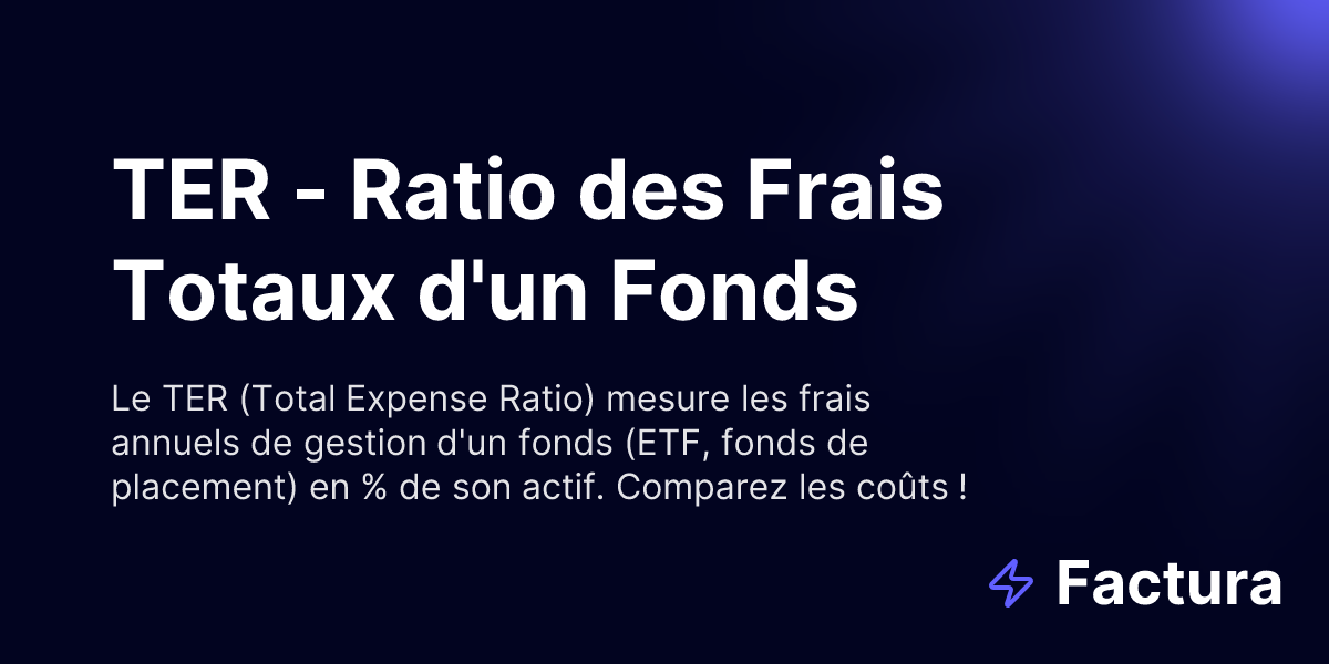TER - Ratio des Frais Totaux d'un Fonds | Factura