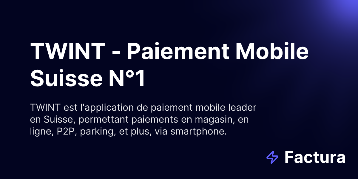 TWINT - Paiement Mobile Suisse N°1 | Factura